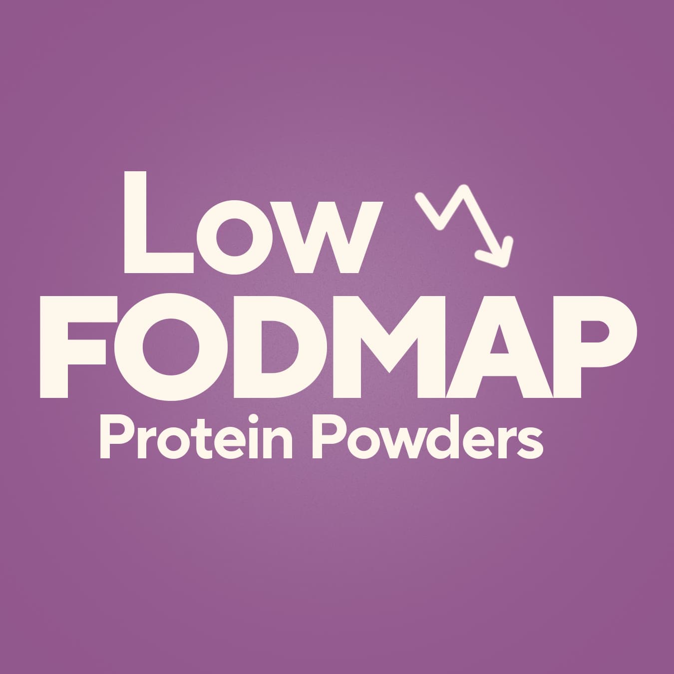 Choosing the Best Low FODMAP Protein Powder: A Guide for Digestive ...